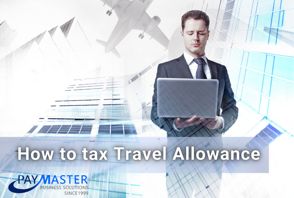 How to tax a travel allowance – what are the rules. - HR Master