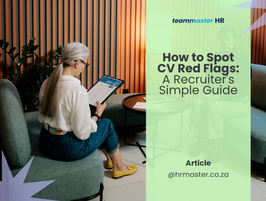 How to Spot CV Red Flags: A Recruiter’s Simple Guide